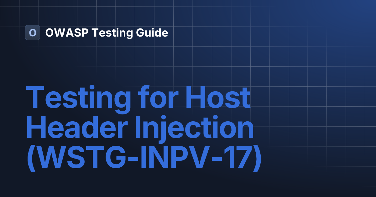 Testing for Host Header Injection (WSTG-INPV-17) | OWASP Testing Guide