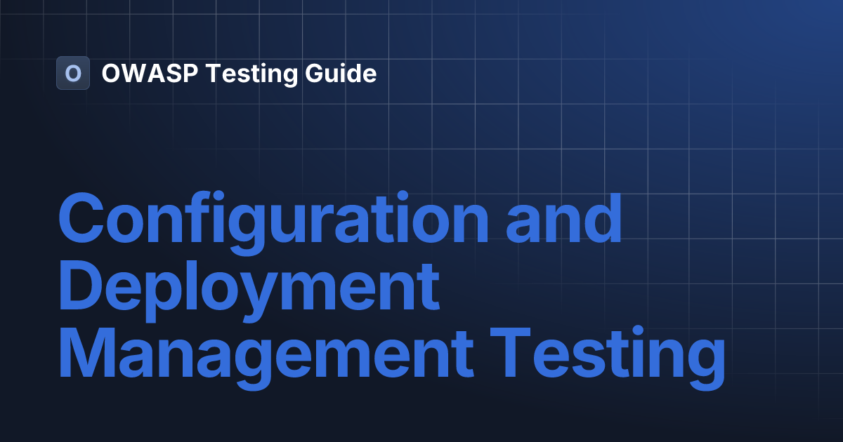 Configuration And Deployment Management Testing Owasp Testing Guide