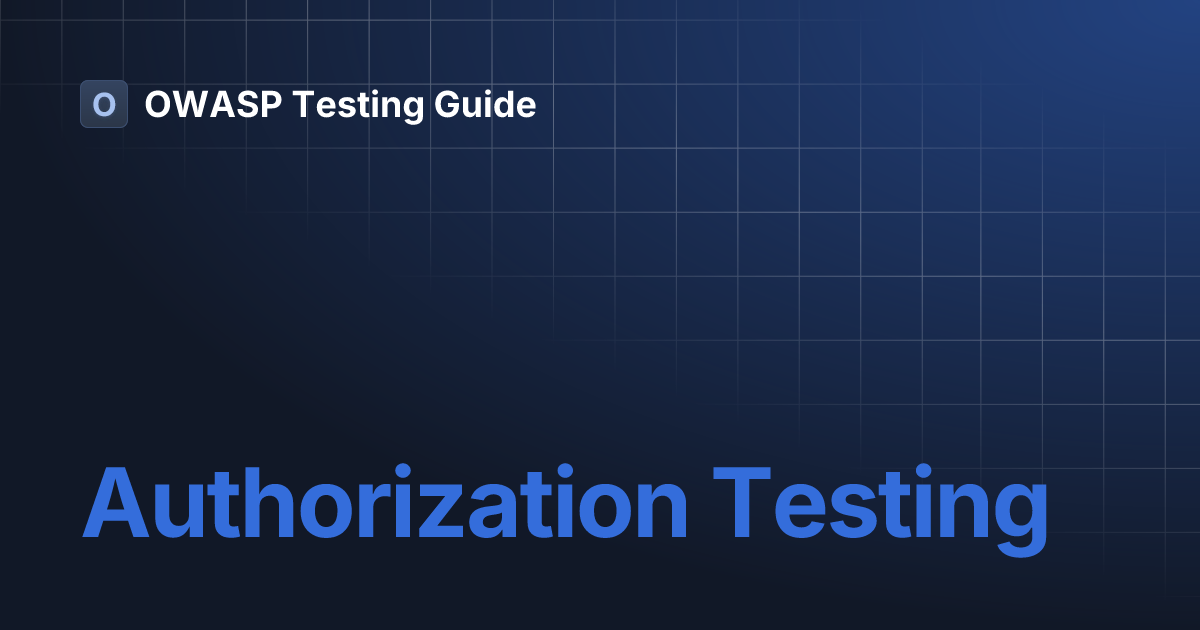 Authorization Testing | OWASP Testing Guide