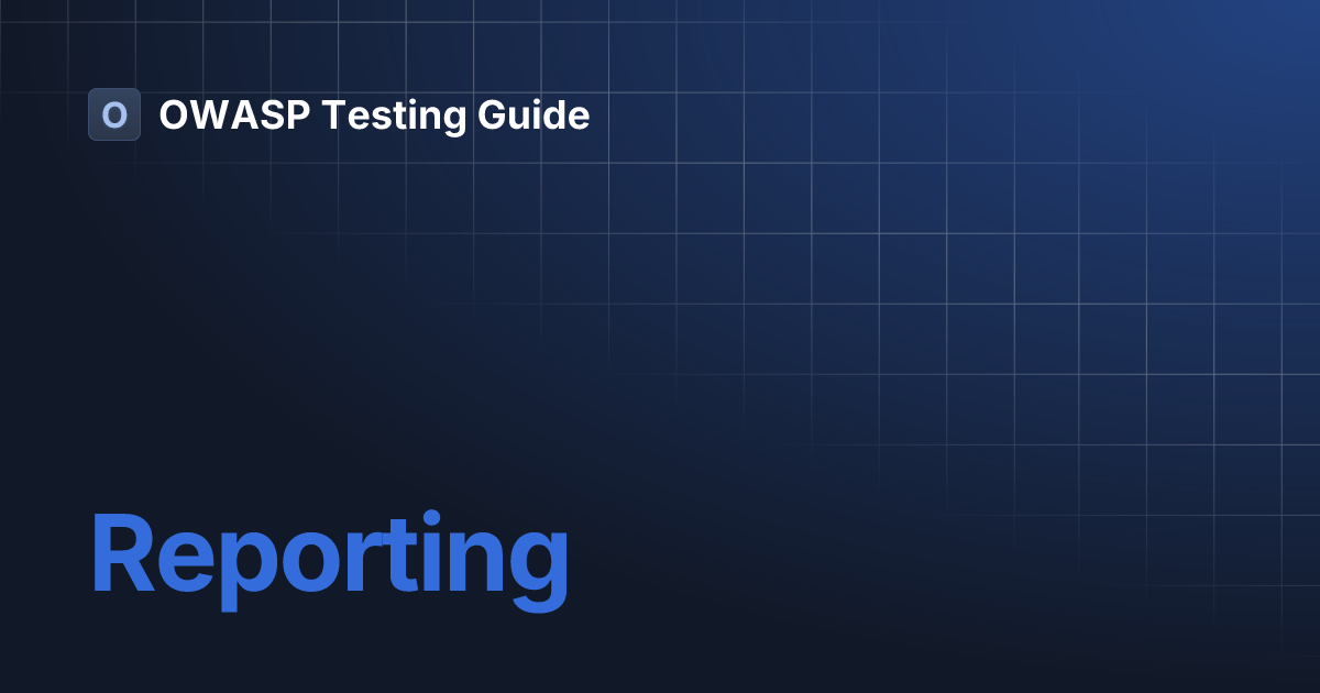 Reporting | OWASP Testing Guide