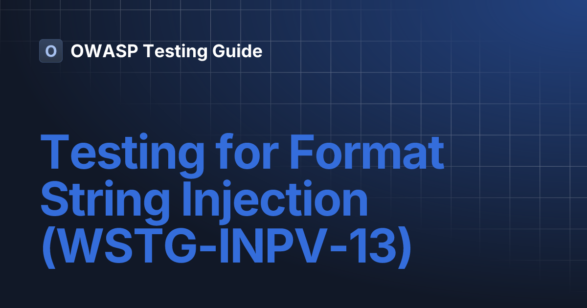Testing for Format String Injection (WSTG-INPV-13) | OWASP Testing Guide