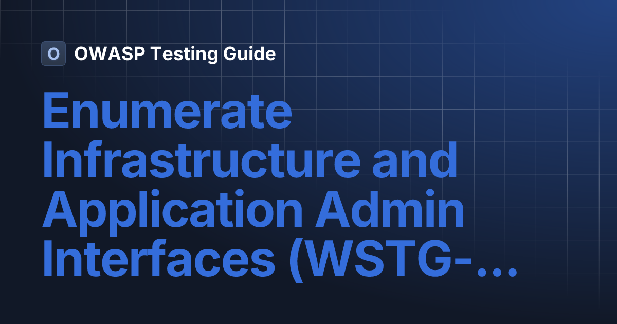 Enumerate Infrastructure and Application Admin Interfaces (WSTG-CONF-05 ...