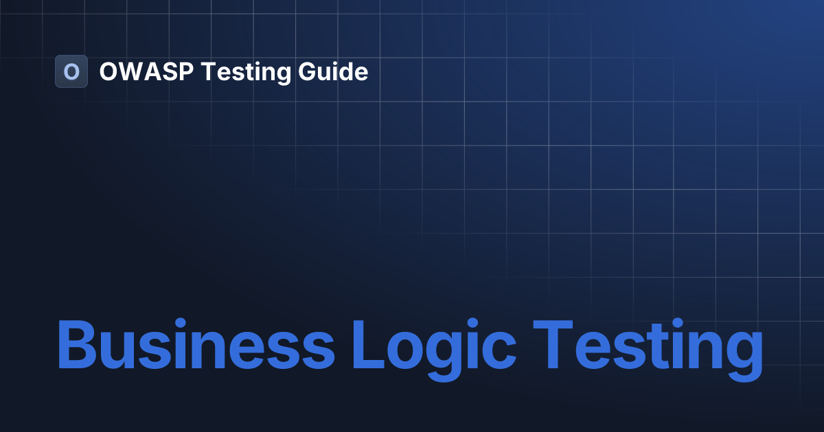 Business Logic Testing | OWASP Testing Guide