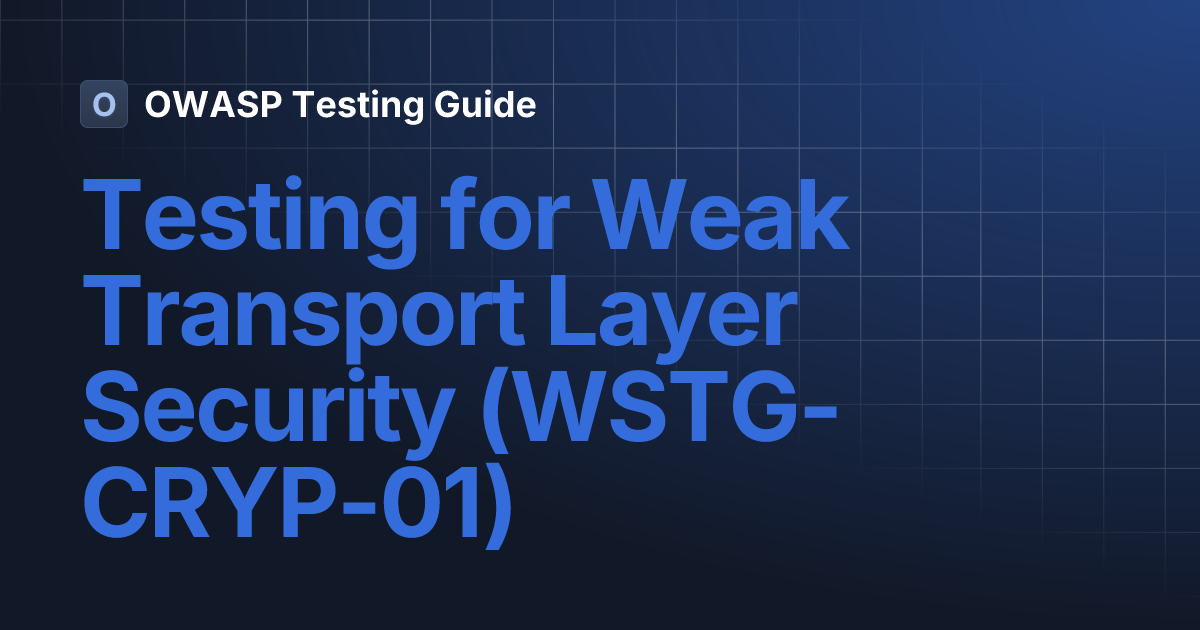 Testing For Weak Transport Layer Security Wstg Cryp 01 Owasp