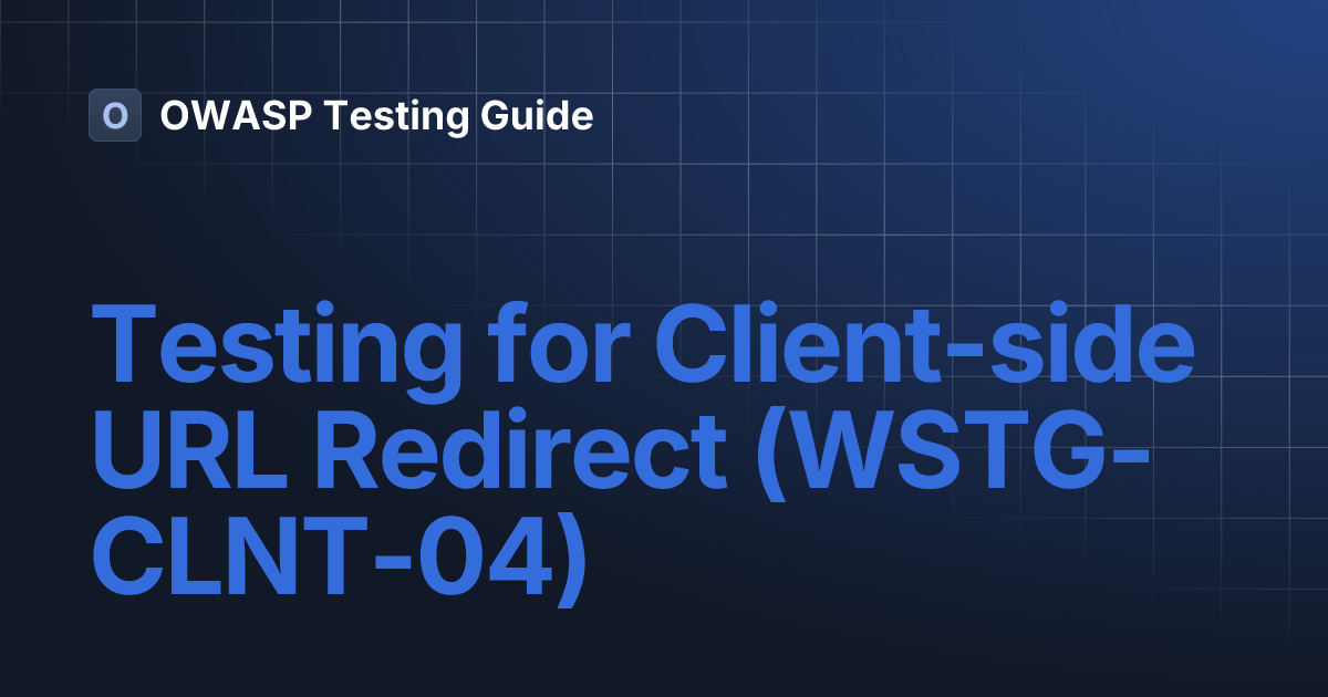 Testing For Client Side Url Redirect Wstg Clnt 04 Owasp Testing Guide
