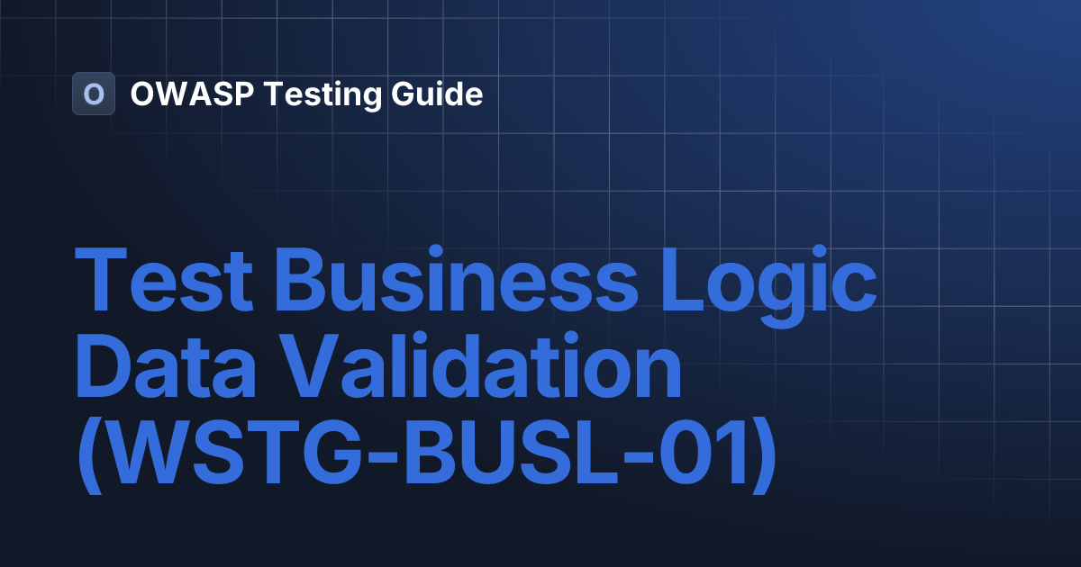 Test Business Logic Data Validation (WSTG-BUSL-01) | OWASP Testing Guide