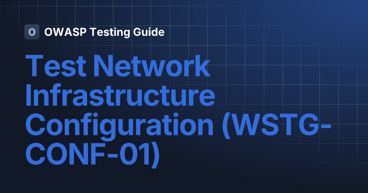 Test Network Infrastructure Configuration (WSTG-CONF-01) | OWASP ...