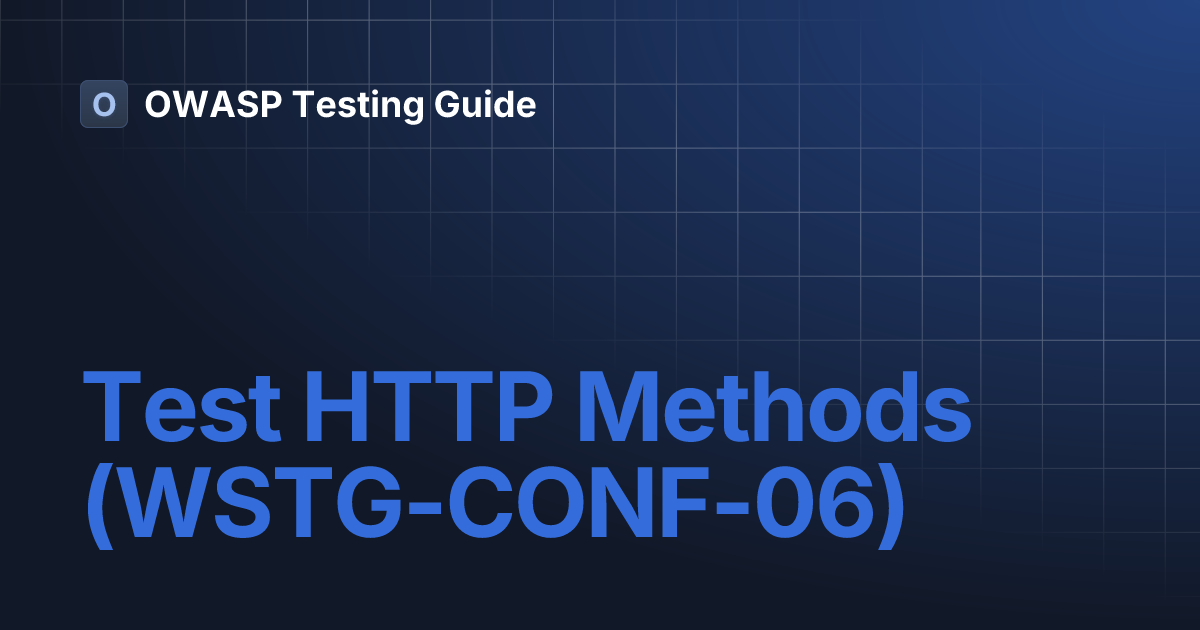 Test HTTP Methods (WSTG-CONF-06) | OWASP Testing Guide
