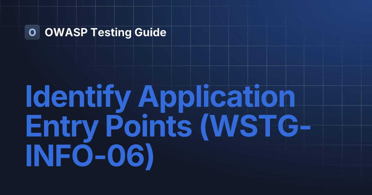 Identify Application Entry Points (WSTG-INFO-06) | OWASP Testing Guide