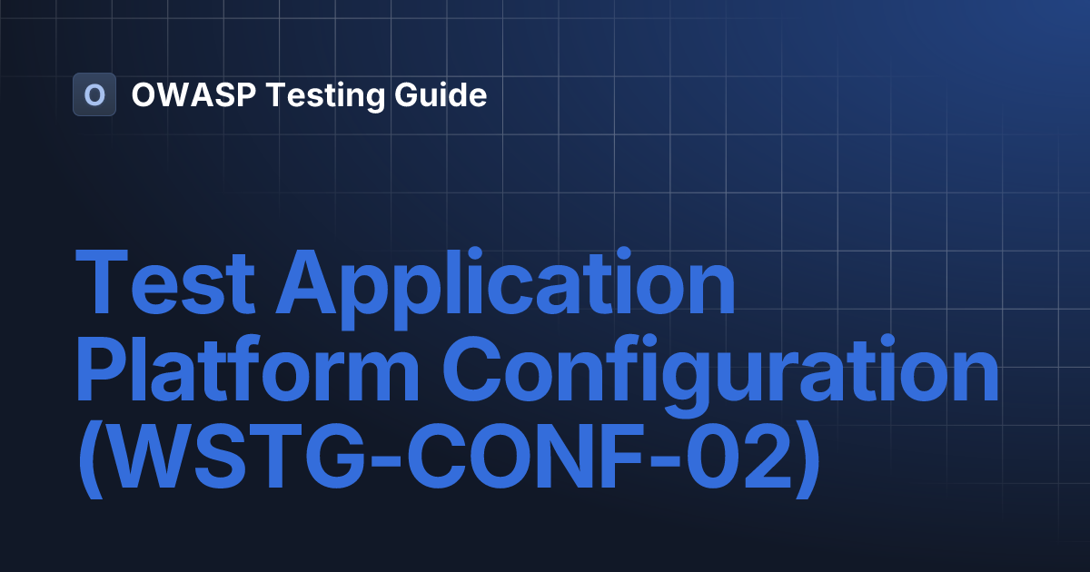 Test Application Platform Configuration (WSTG-CONF-02) | OWASP Testing ...