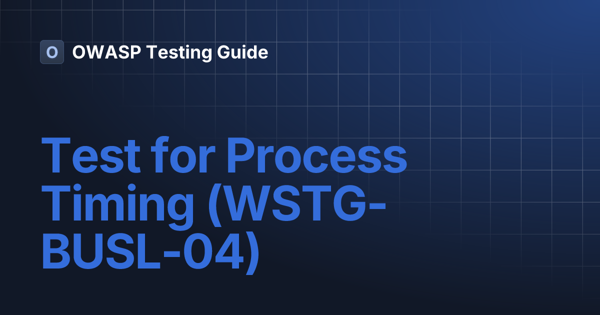 Test for Process Timing (WSTG-BUSL-04) | OWASP Testing Guide