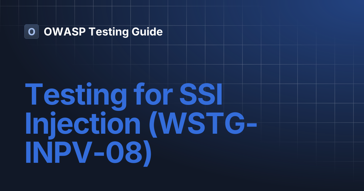 Testing for SSI Injection (WSTG-INPV-08) | OWASP Testing Guide
