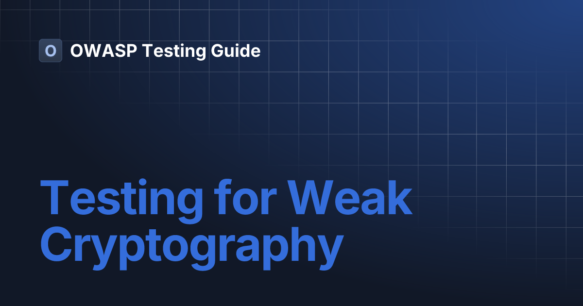 Testing for Weak Cryptography | OWASP Testing Guide