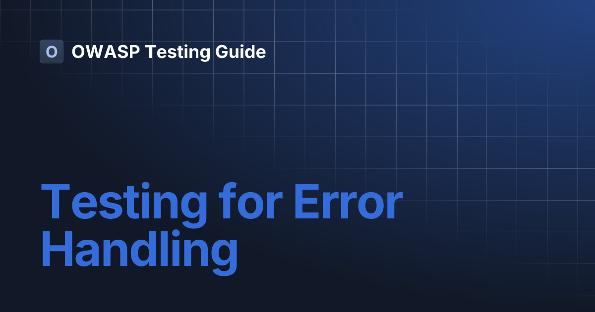 Testing For Error Handling Owasp Testing Guide 