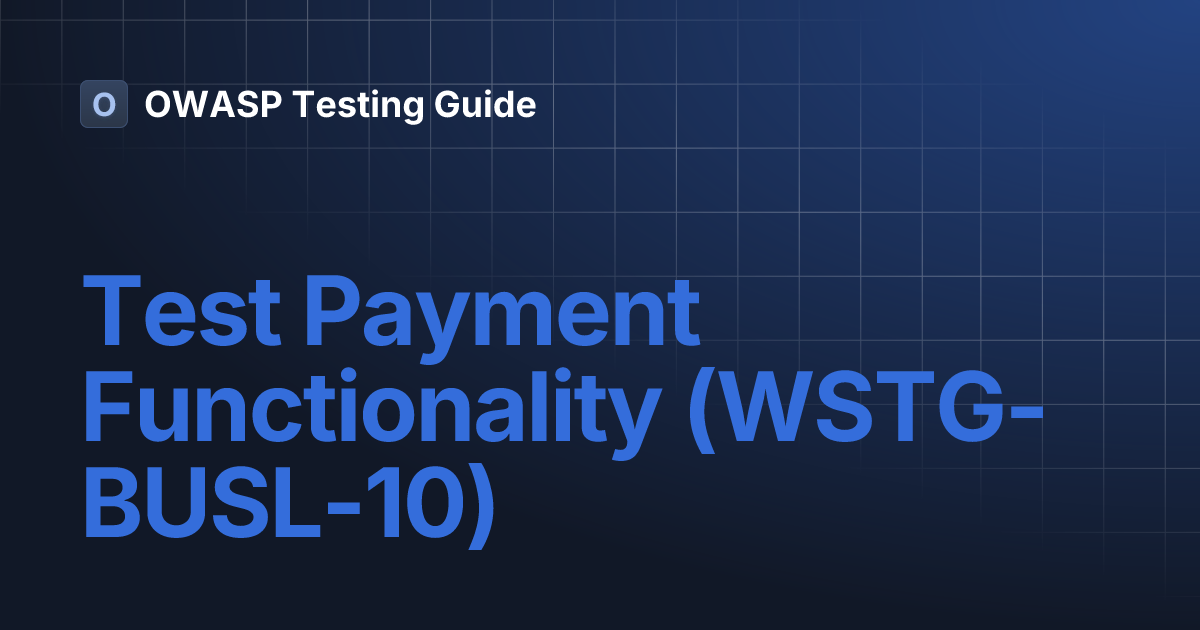 Test Payment Functionality (WSTG-BUSL-10) | OWASP Testing Guide