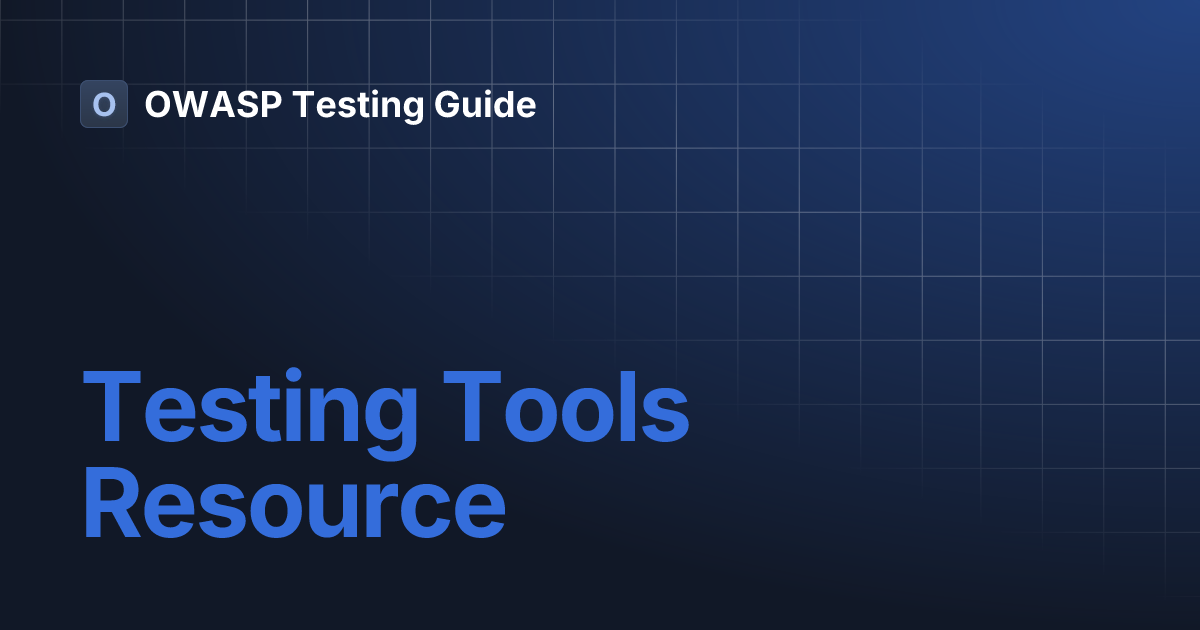 Testing Tools Resource | OWASP Testing Guide