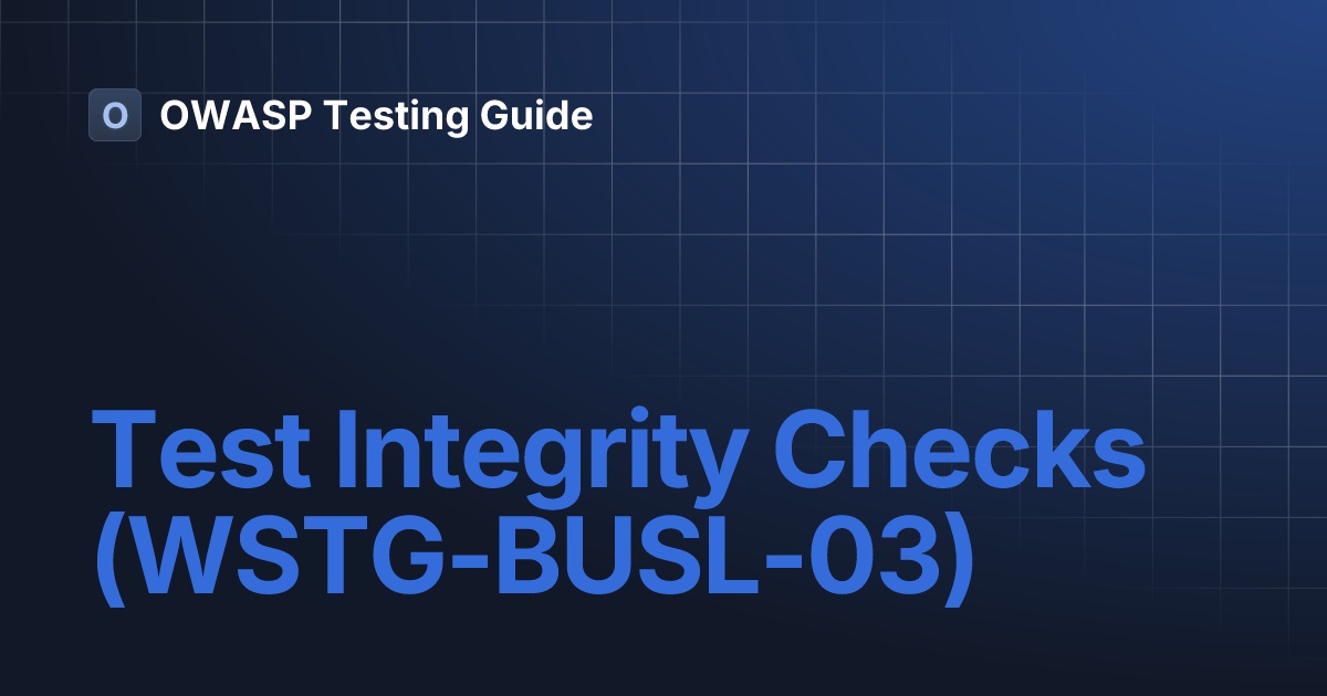 Test Integrity Checks (WSTG-BUSL-03) | OWASP Testing Guide
